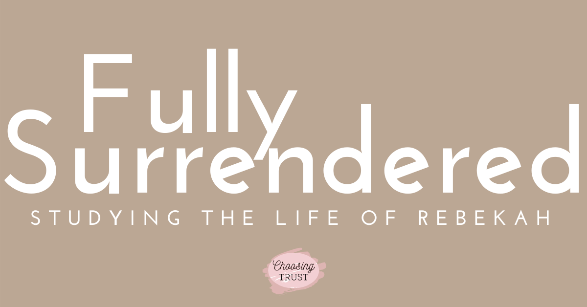 Fully Surrendered – Choosing Trust