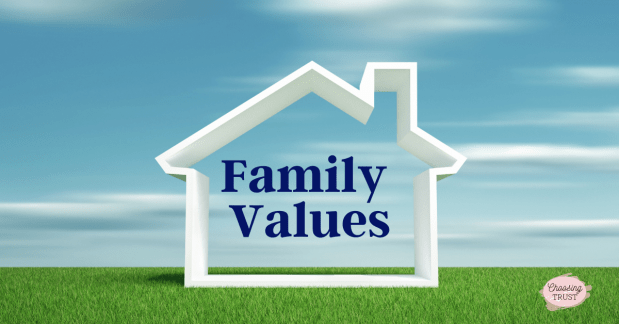 Family Values – We Celebrate – Choosing Trust